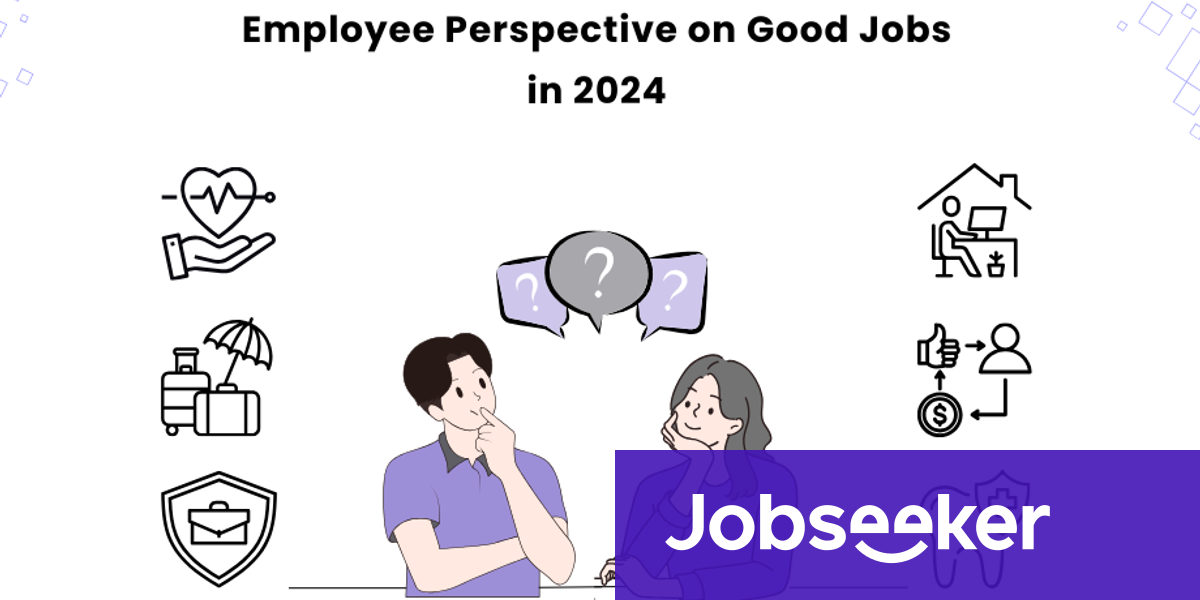 Good Jobs' of Future: Redefining what workers want | Jobseeker